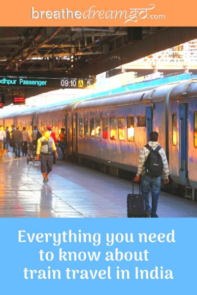 My top tips for train travel in India - Breathedreamgo